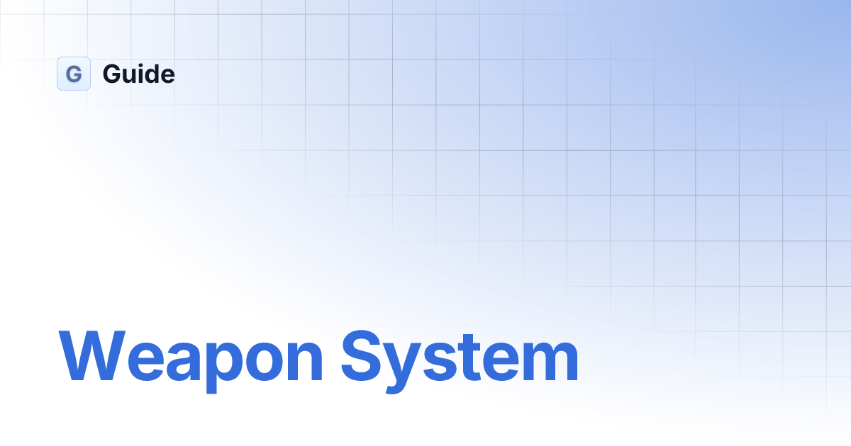Weapon System | Guide